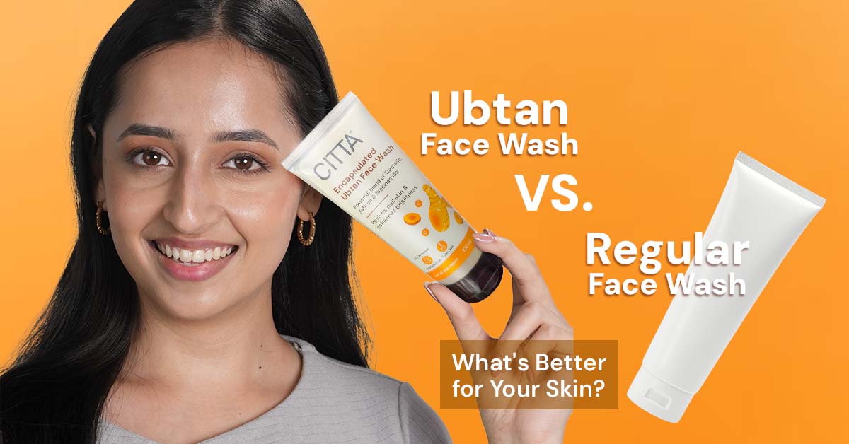 Ubtan Face Wash vs Regular Face Wash – Which One Should You Use?